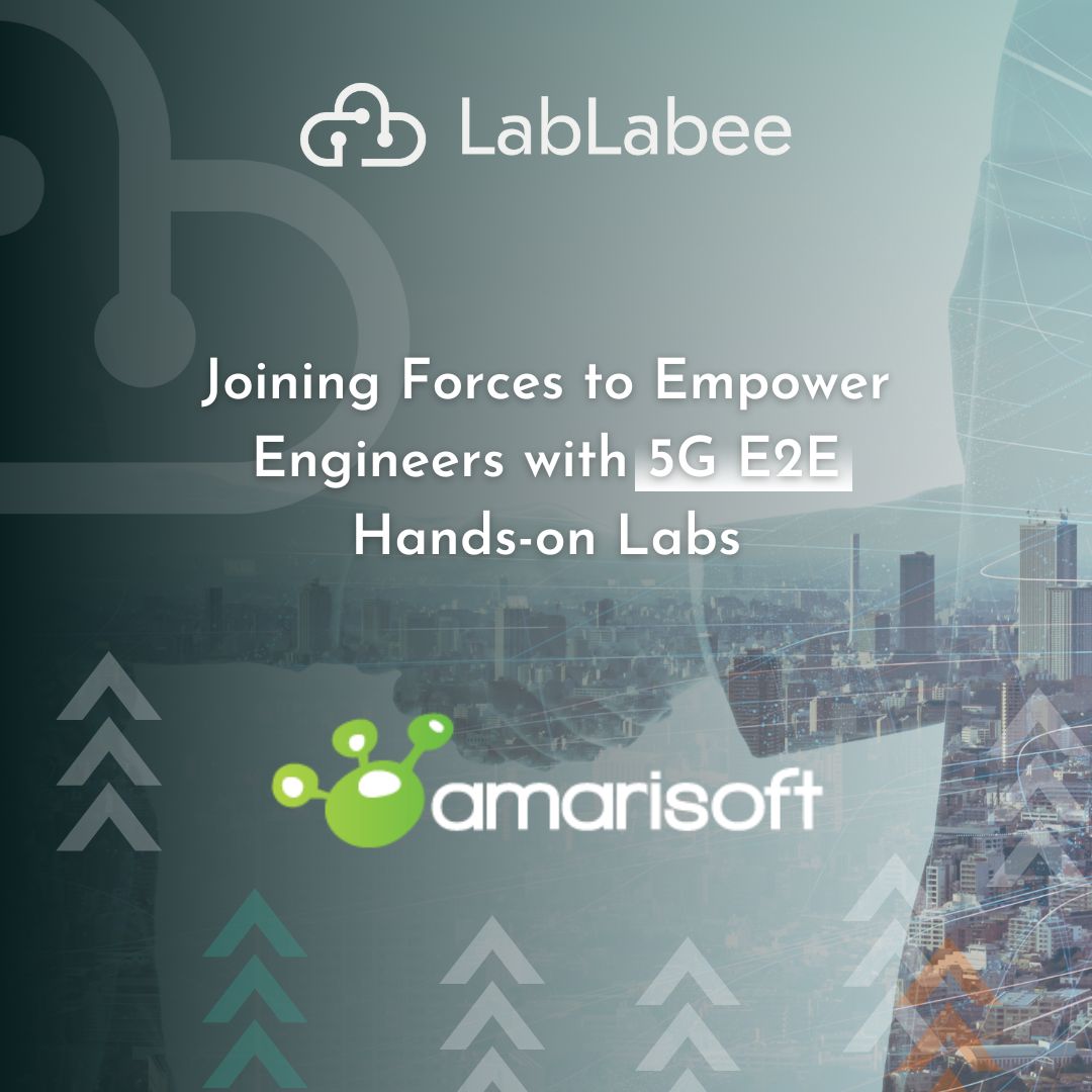 LabLabee and Amarisoft Collaborate on Virtual E2E 5G Hands-on Experience for Upskilling Engineers